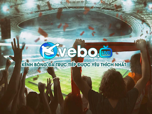Vebo.live - Kênh trực tiếp bóng đá Full HD đình đám